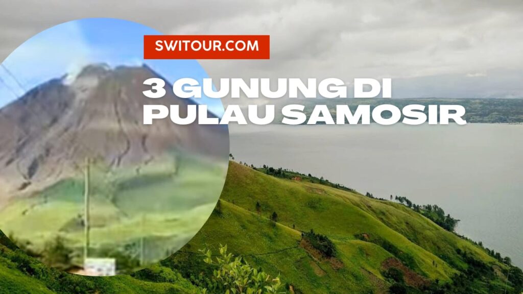 3 Gunung di Pulau Samosir untuk Hiking & Melihat Pemandangan, Ada ...