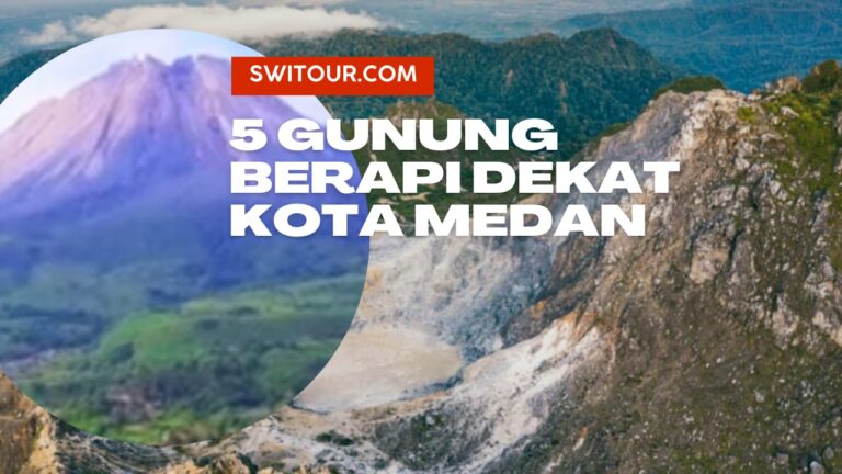 5 Gunung Berapi di Medan Sumatera Utara, Gunung Berapi Dekat Medan, ada ...