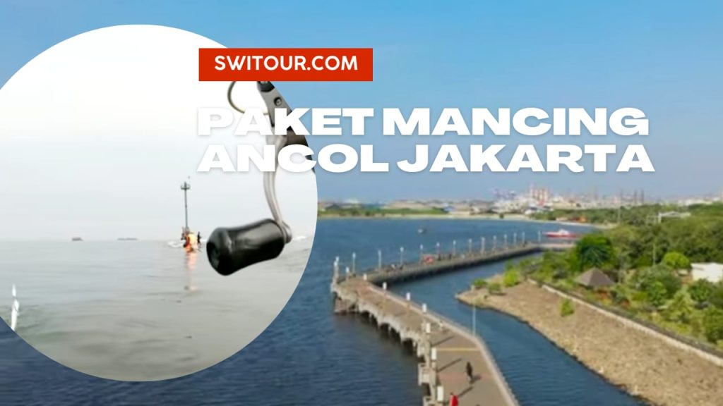 Paket Mancing Ancol Jakarta Utara, Wisata Mancing - SWI Tour & Travel