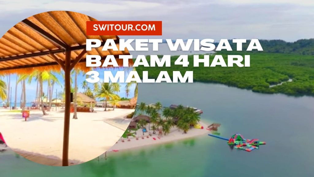 Paket Wisata Batam 4 Hari 3 Malam - SWI Tour & Travel