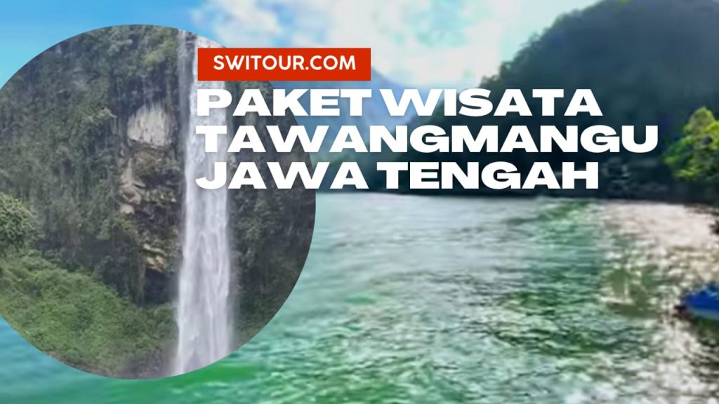 Paket Wisata Tawangmangu 2 Hari 1 Malam, Tour Karanganyar Jawa Tengah - SWI Tour & Travel